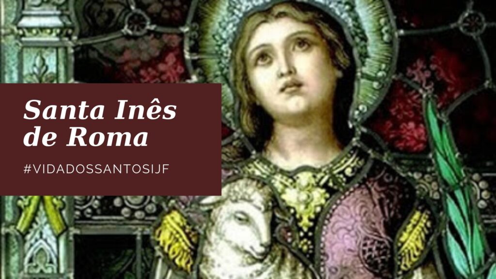 Santo do dia - 21 de janeiro - Santa Inês de Roma - IJF